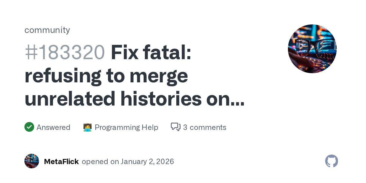 How to Resolve 'Refusing to Merge Unrelated Histories' in GitHub Pulls